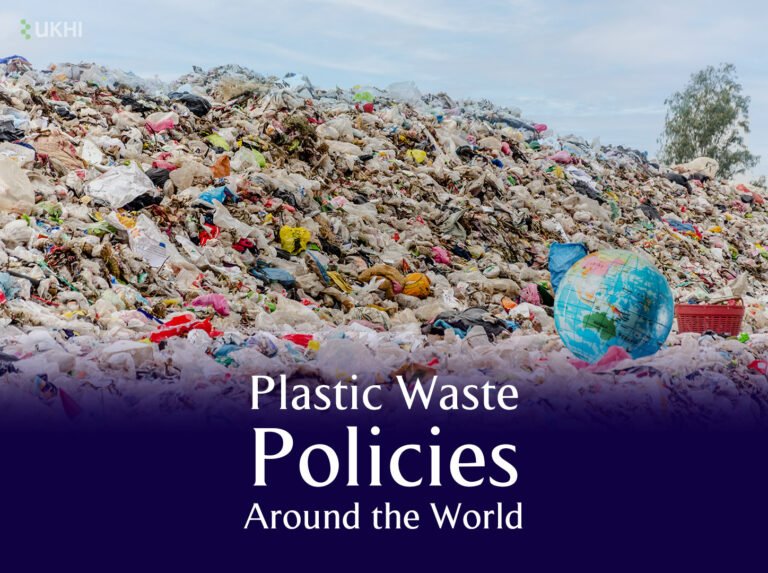Plastic Waste Policies Around the World: A Country Comparison - UKHI
